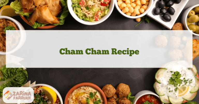 Cham Cham Recipe – Zarina Farrukh