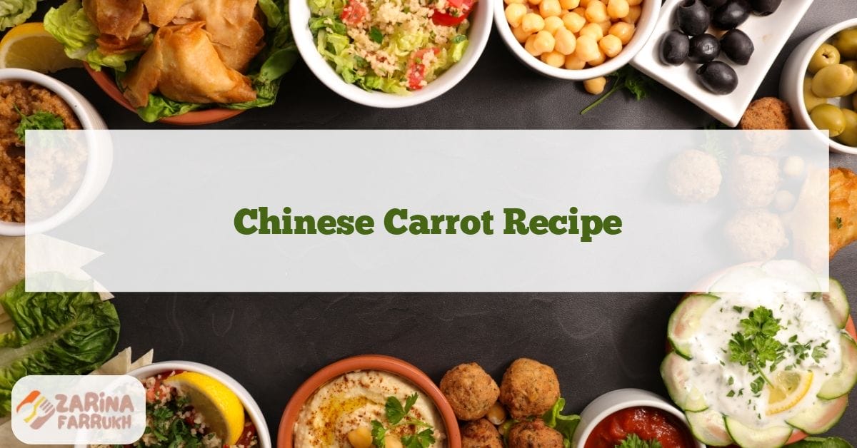 Chinese Carrot Recipe - Zarina Farrukh
